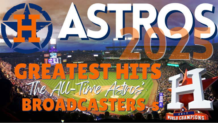 Astros’ All-Time: Best (and worst) broadcasters – ALL THINGS ASTROS
